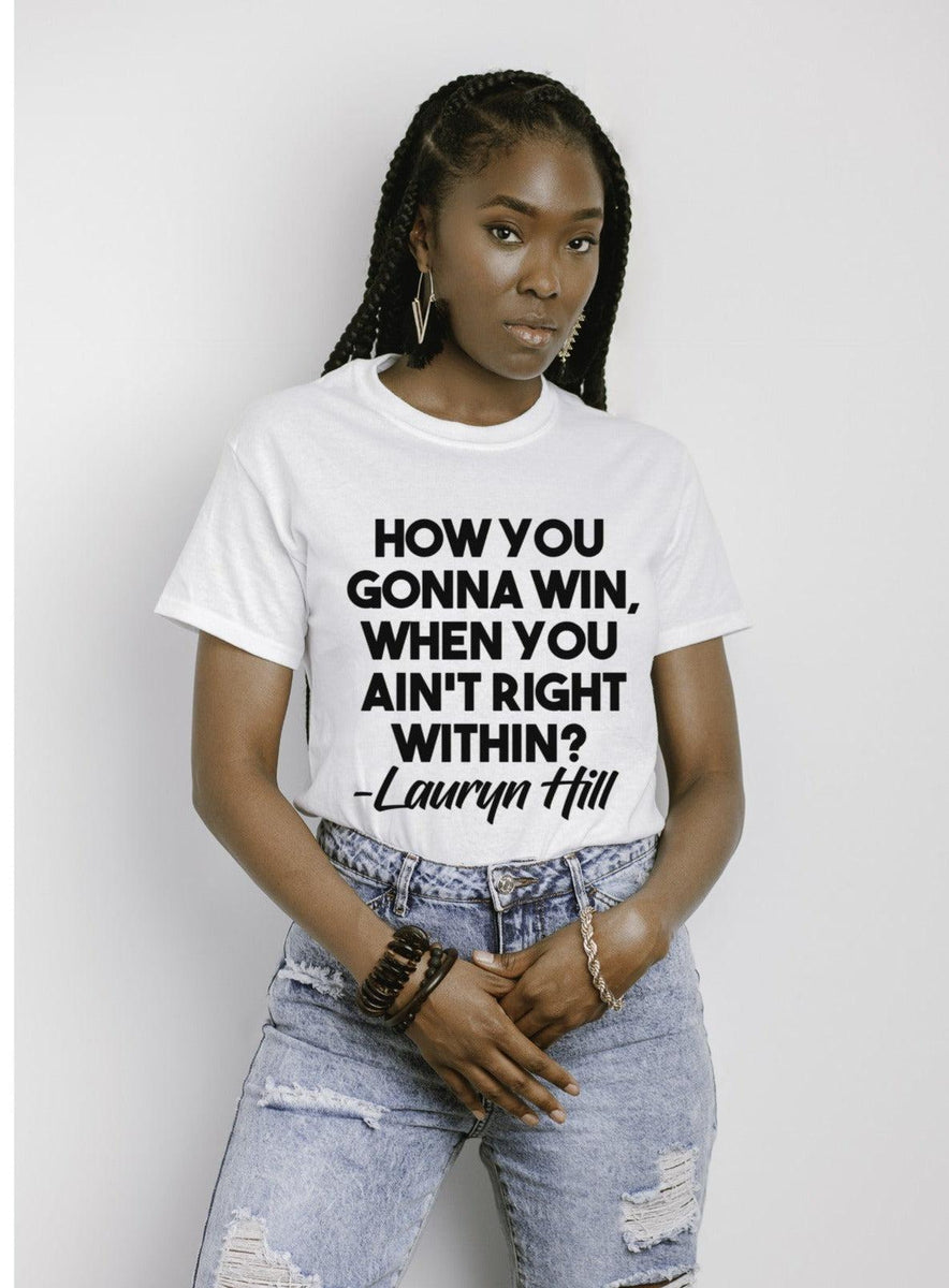 How you gonna win, when you ain't right within?- Lauryn Hill : – Fab ...